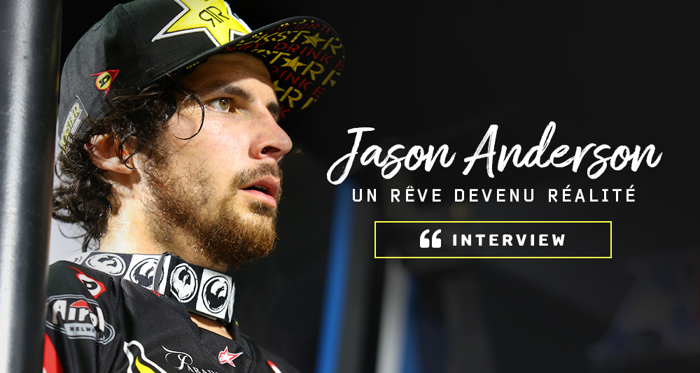 Jason Anderson : un rêve devenu réalité